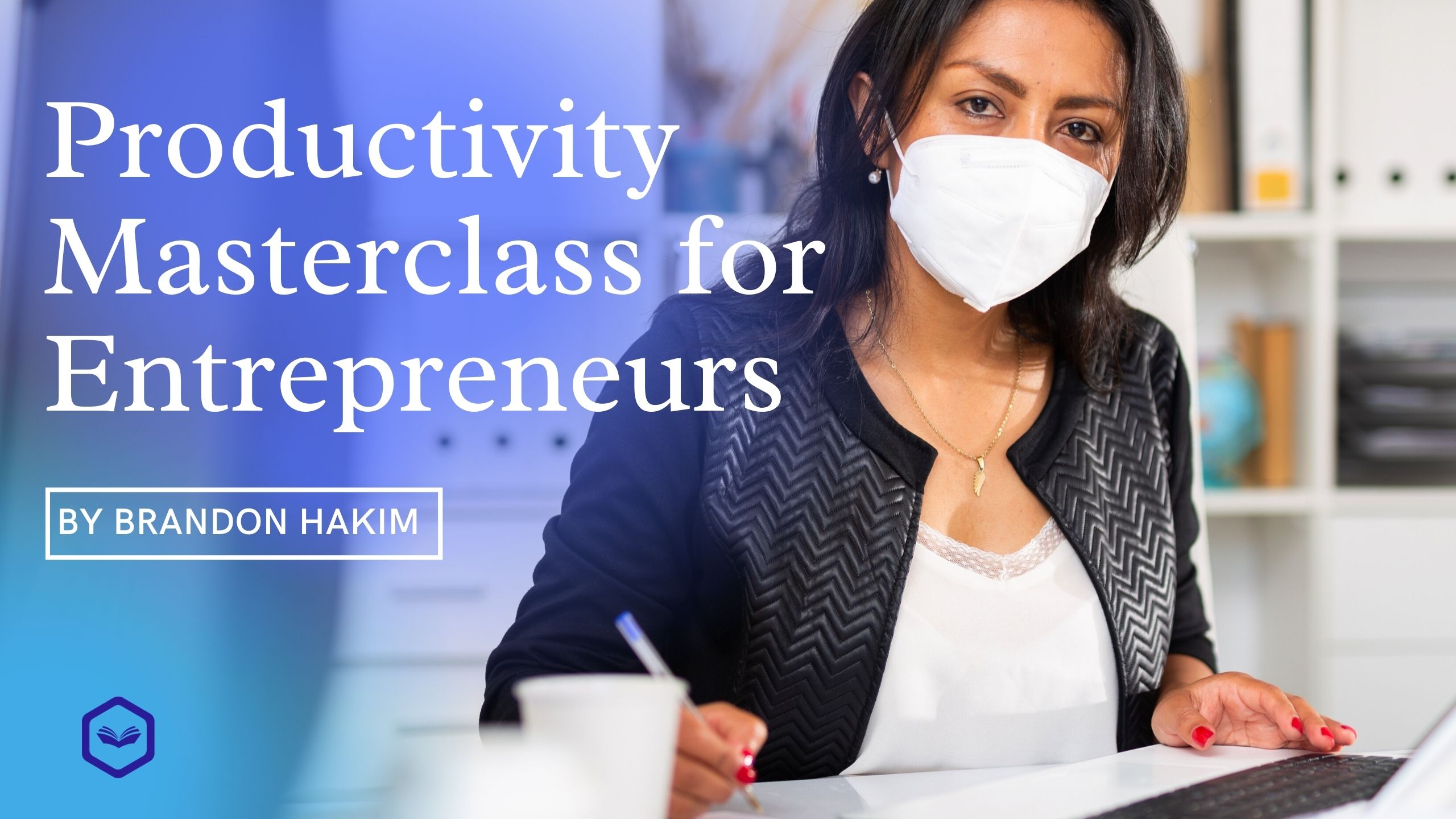 Productivity Masterclass for Entrepreneurs